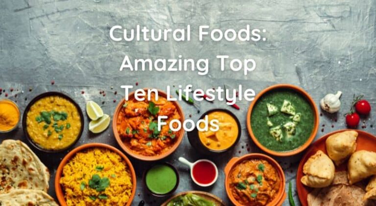 Cultural Foods: Amazing Top Ten Lifestyle Foods - Mano Lakshmi